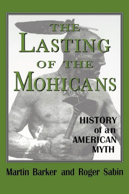 The Lasting of the Mohicans von Martin Barker (1996, Taschenbuch ...