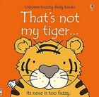 That's Not My Tiger... - Board book By Fiona Watt - ACCEPTABLE | eBay