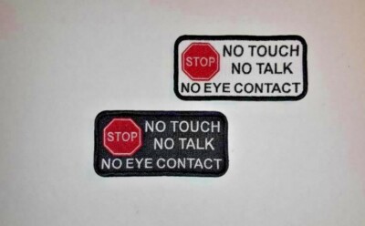 Pick Color Embroidered Sew-On STOP NO TOUCH NO TALK NO EYE CONTACT | eBay