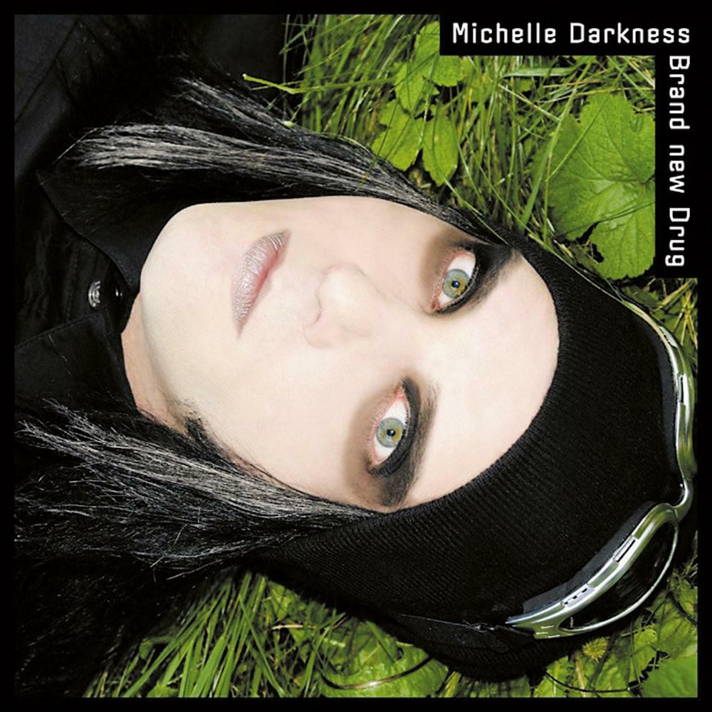 MICHELLE DARKNESS - Brand New Drug END OF GREEN NOOSE DIE FUGE NEU OVP ...