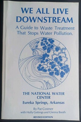 1990 WATERWORKS PUB WE ALL LIVE DOWNSTREAM PAT COSTNER JACQUELINE ...