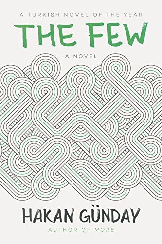 THE FEW: A NOVEL By Hakan Gunday & Alexander Dawe - Hardcover **BRAND ...