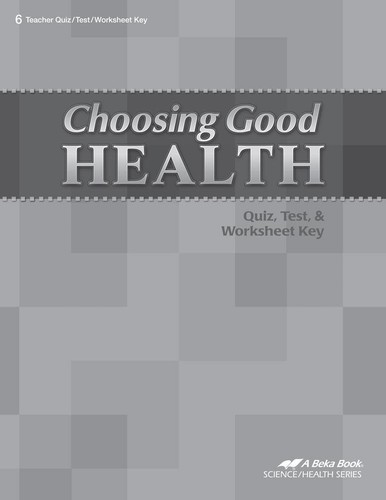 Abeka Choosing Good Health Quiz, Test, and Worksheet Key Third Edition ...