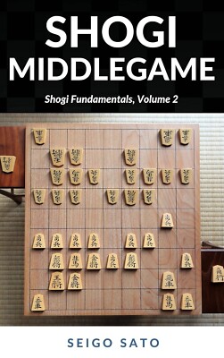 Japanese chess Shogi Middlegame: Shogi Fundamentals, Volume 2 (English ...