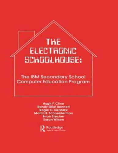 Electronic Schoolhouse : The Ibm Secondary School Computer Education ...