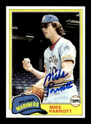 MIKE PARROTT SIGNED 1981 TOPPS BASEBALL #187 SEATTLE MARINERS ON-CARD ...