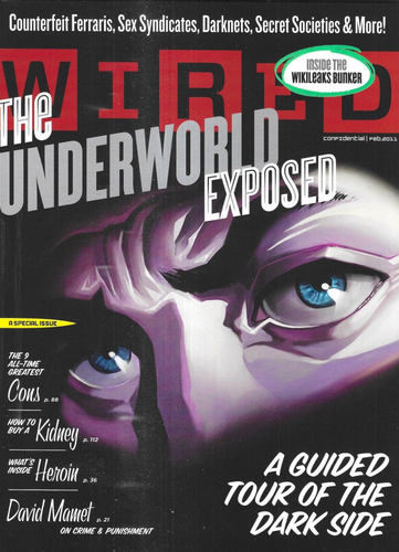 Wired Magazine Underworld Exposed Special Dark Side Tour WikiLeaks ...