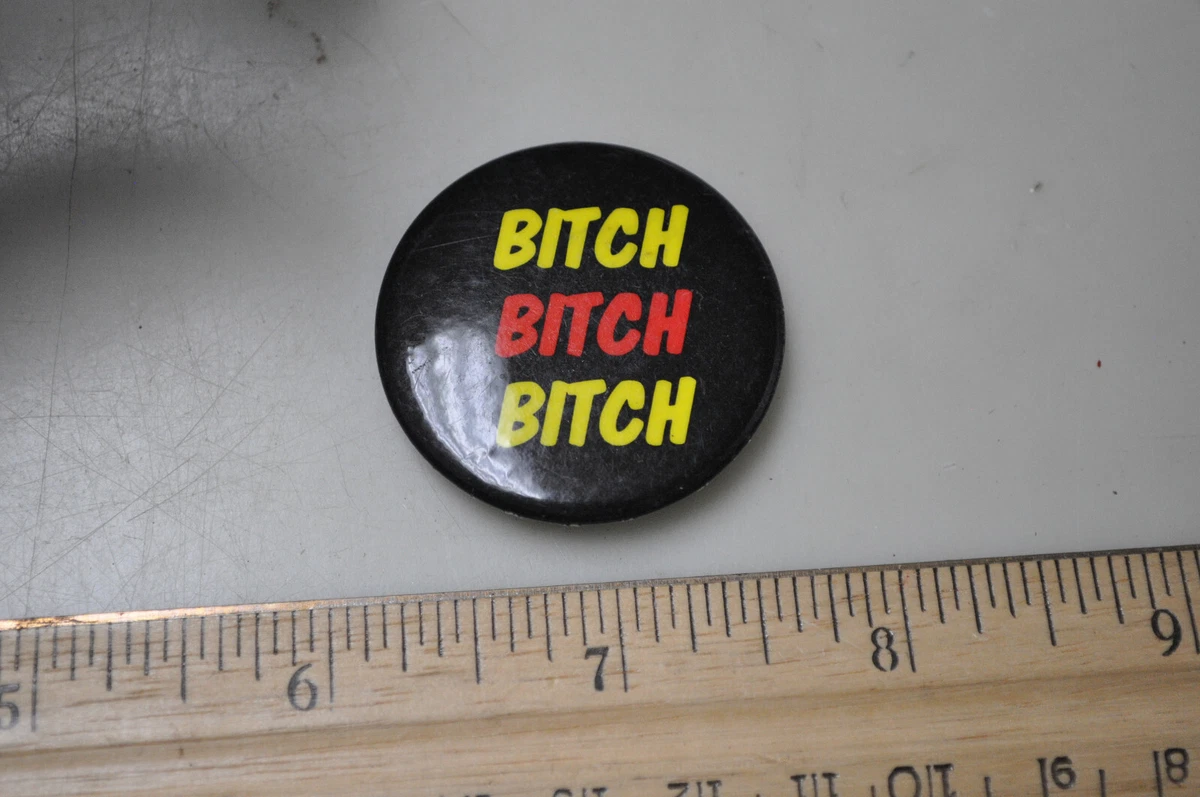 Bitch Button Pin