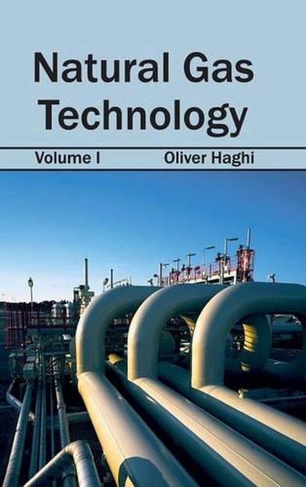 Natural Gas Technology: Volume I by Oliver Haghi (English) Hardcover ...