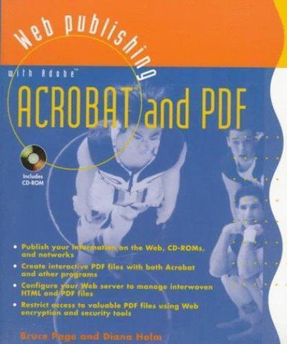 Web Publishing with Adobe Acrobat and PDF by Bruce Page and Diana Holm ...