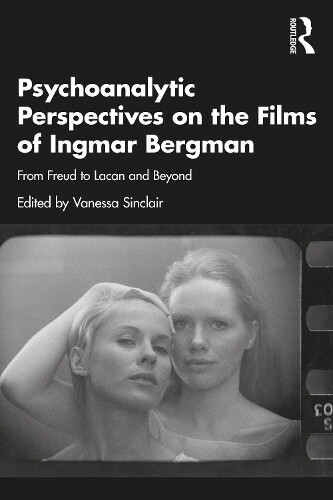 Vanessa Sinclai Psychoanalytic Perspectives on the Films of Ingmar Bergm (Poche) 9781032060071 ...