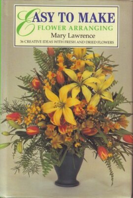 Flower Arranging (Easy to Make!) By Mary Lawrence | eBay
