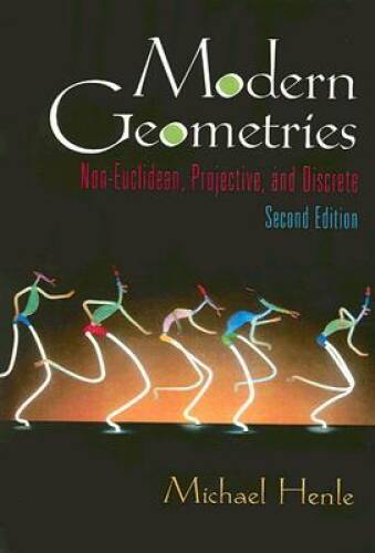Modern Geometries: Non-Euclidean, Projective, and Discrete Geometry ...
