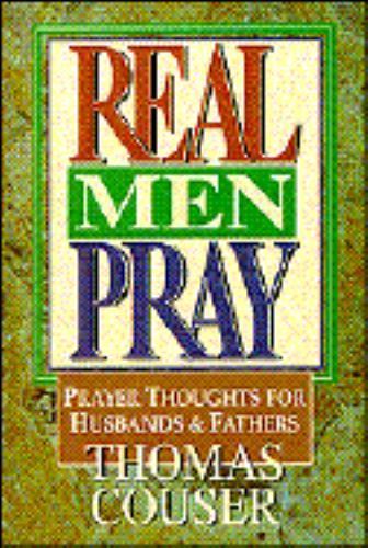 Real Men Pray Vol. 28, No. 2 : Prayer Thoughts for Husbands and Fathers ...