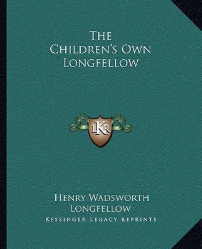 Children's Own Longfellow by Henry Longfellow (2010, Trade Paperback ...