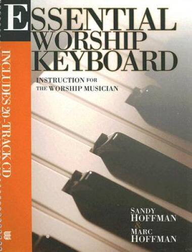 Essential Worship Keyboard: Instruction for the Worship Musician W ...