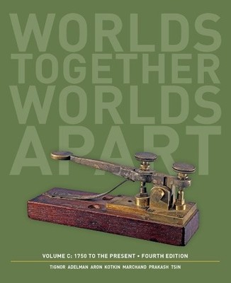 WORLDS TOGETHER, WORLDS APART: A HISTORY OF THE WORLD: By Robert Tignor ...