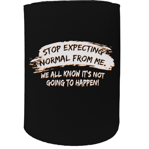 Stubby Holder Stop Expecting Normal From Me Funny Novelty Christmas ...