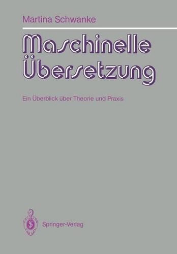 Maschinelle bersetzung: Ein ?berblick ?ber Theorie und Praxis by Martina Reimann 9783540541868| eBay