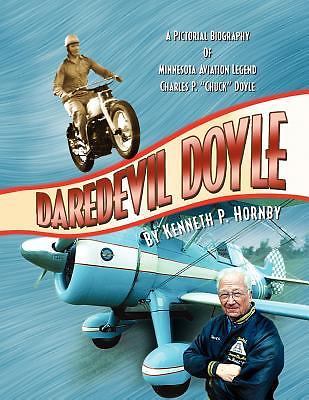 Daredevil Doyle : A Pictorial Biography of Minnesota Aviation Legend ...