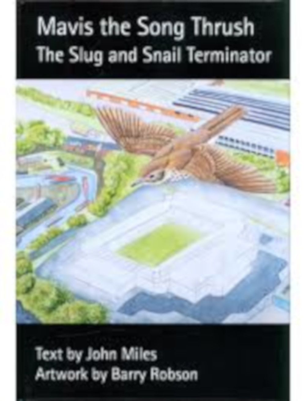 Mavis the Songthrush: The Slug and Snail Terminator by John Miles ...