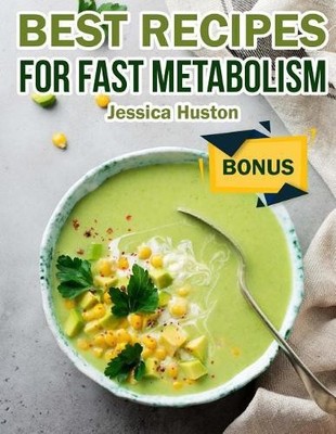 Jessica Huston Best Recipes For Fast Metabolism (Tascabile) | eBay