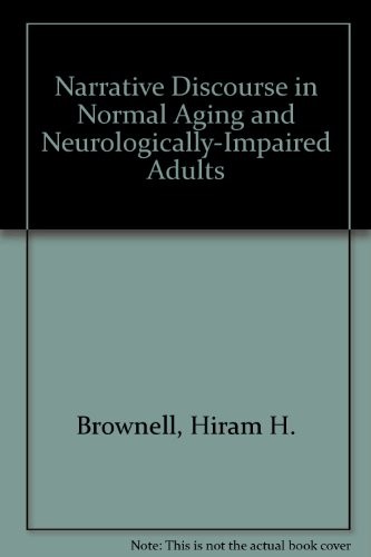 NARRATIVE DISCOURSE IN NEUROLOGICALLY IMPAIRED AND NORMAL By Hiram H ...