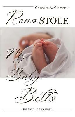 Rona Stole My Baby Bells: The Mother's Journey by Chandra Clements ...