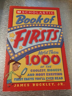 Scholastic Book of Firsts Ser.: Scholastic Book of Firsts by James ...