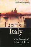 Lear's Italy : In the Footsteps of Edward Lear by Michael Montgomery ...