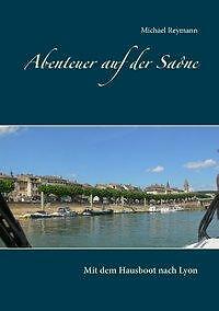 Abenteuer auf der Saône von Michael Reymann (2016, Taschenbuch) online ...