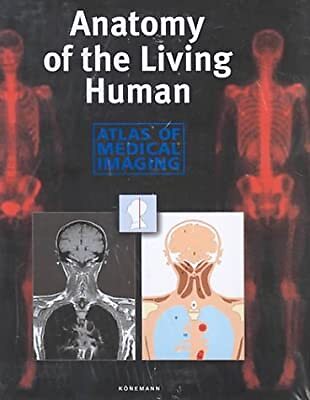 Anatomy of the Living Human: Atlas of Medical Imaging, Csillag, Andras ...