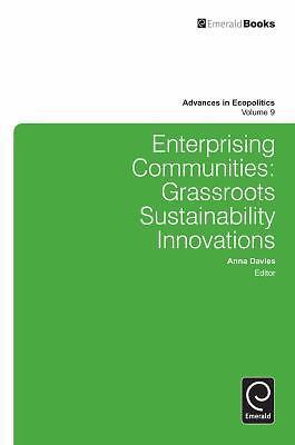 Advances in Ecopolitics Ser.: Enterprising Communities : Grassroots ...