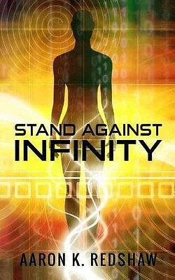 Stand Against Infinity By Aaron K Redshaw - New Copy - 9781512335965 | eBay