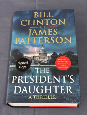 Bill Clinton & James Patterson SIGNED The President’s Daughter Book NEW ...