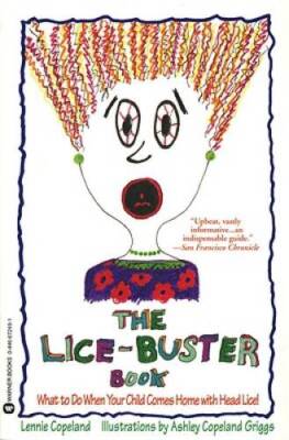 The Lice-Buster Book: What to Do When Your Child Comes Home with He ...