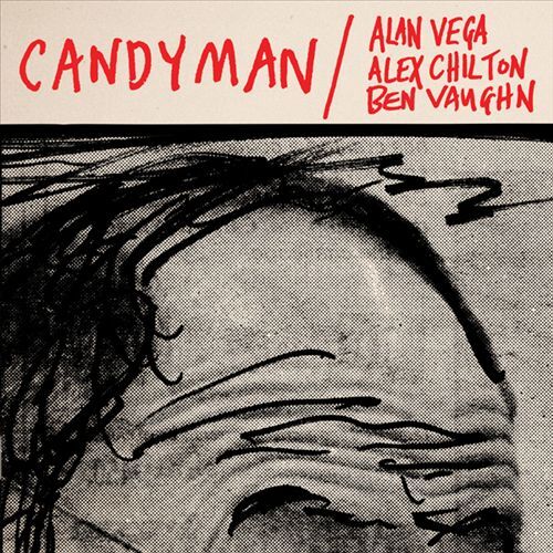 ALAN VEGA/ALEX CHILTON/BEN VAUGHN CANDYMAN/LOVER OF LOVE NEW 7 INCH ...