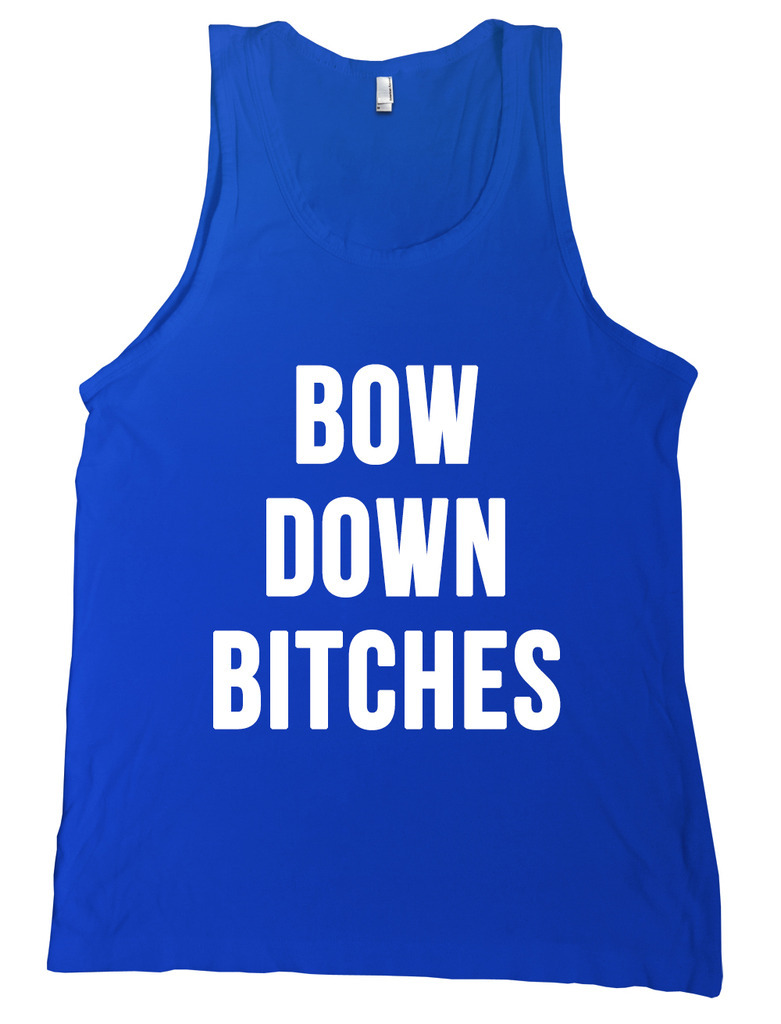 Bow Down Bitches