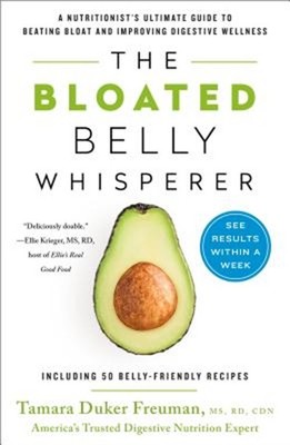 The Bloated Belly Whisperer: A Nutritionist's Ultimate Guide to Beating ...