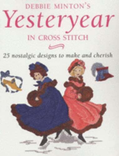 Yesteryear in Cross Stitch by Debbie Minton: Used 9781855857186| eBay