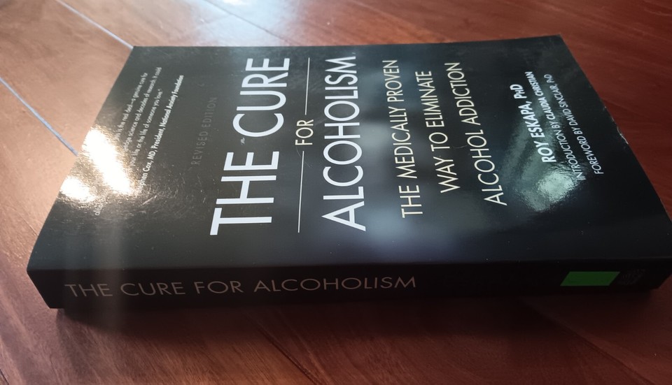 The Cure for Alcoholism: The Medically Proven Way to Eliminate Alcohol ...