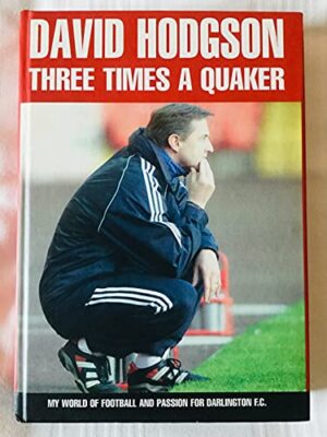 David Hodgson: Three Times a Quaker by Hodgson, David Hardback Book The ...