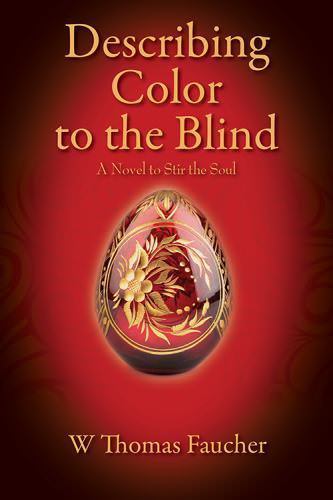 Describing Color to the Blind : A Novel to Stir the Soul by W. Thomas ...
