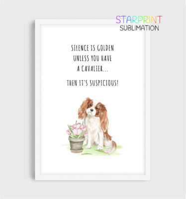 Cavalier King Charles Spaniel Unframed Picture/Print, Fun 'Silence' Dog ...