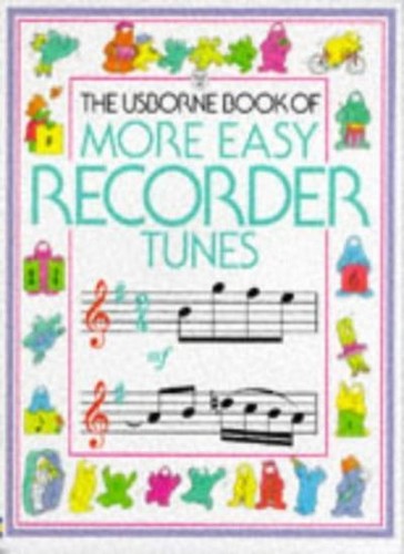More Easy Recorder Tunes (Usborne Tunebooks),Anya Suschitzky, Simone ...