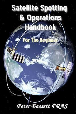 Satellite Spotting and Operations Handbook : For the Beginner - B&w by ...