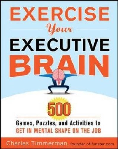 Exercise Your Executive Brain: 500 Games, Puzzles, and Activities to ...