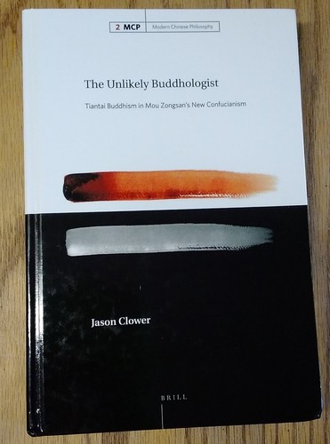 The Unlikely Buddhologist by Jason Clower, HB. Brill, 2010. Like new ...