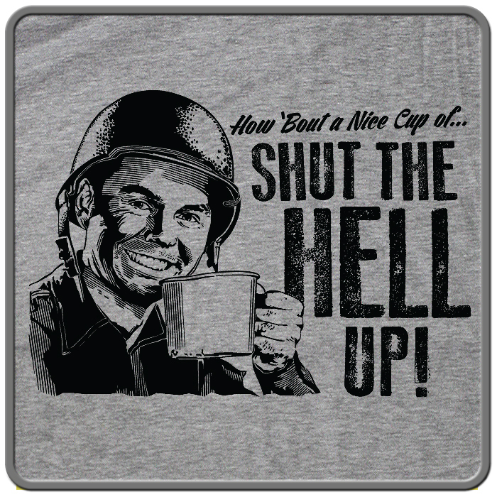 Cup Of Shut The Hell Up