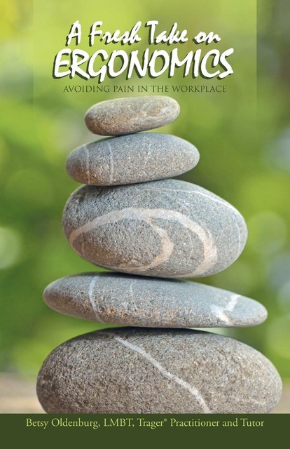 A Fresh Take on Ergonomics von Betsy Oldenburg Lmbt (2015, Taschenbuch ...